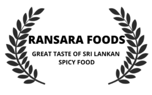 RANSARA FOODS – GREAT TASTE OF SRI LANKAN SPICY FOOD